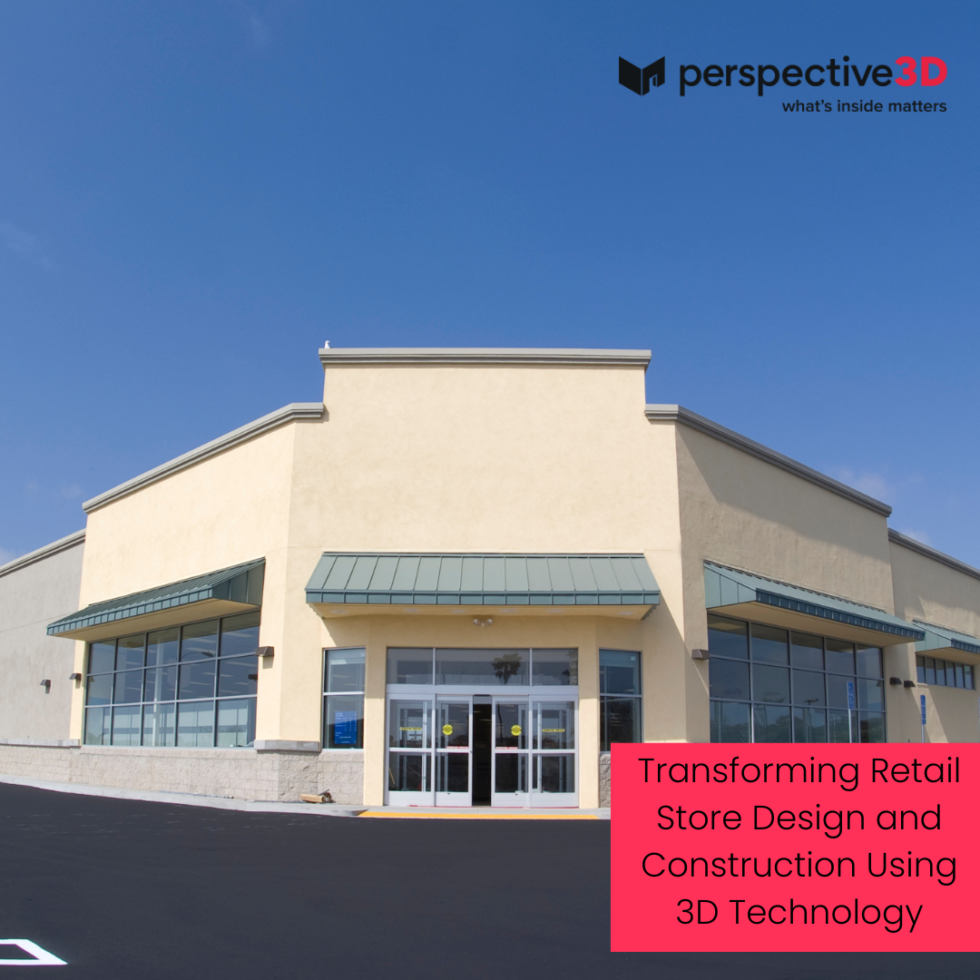 Transforming Retail Store Design and Construction Using 3D Technology ...
